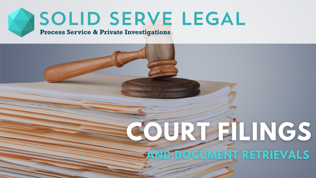 Court Filings & Document Retrievals - Solid Serve Legal – Process ...