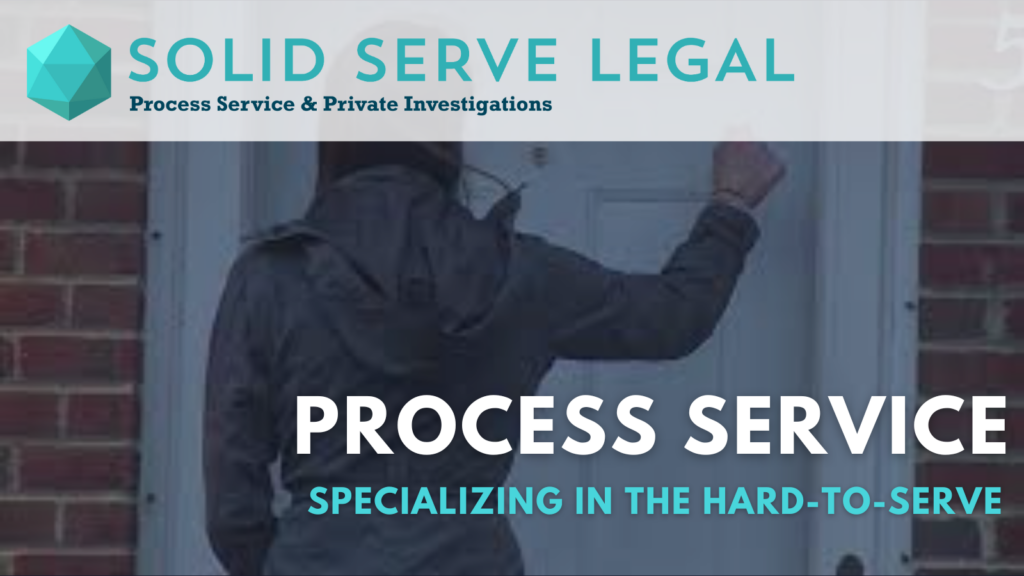 Process Service - Areas Served and Costs - Solid Serve Legal – Process Server, Private ...